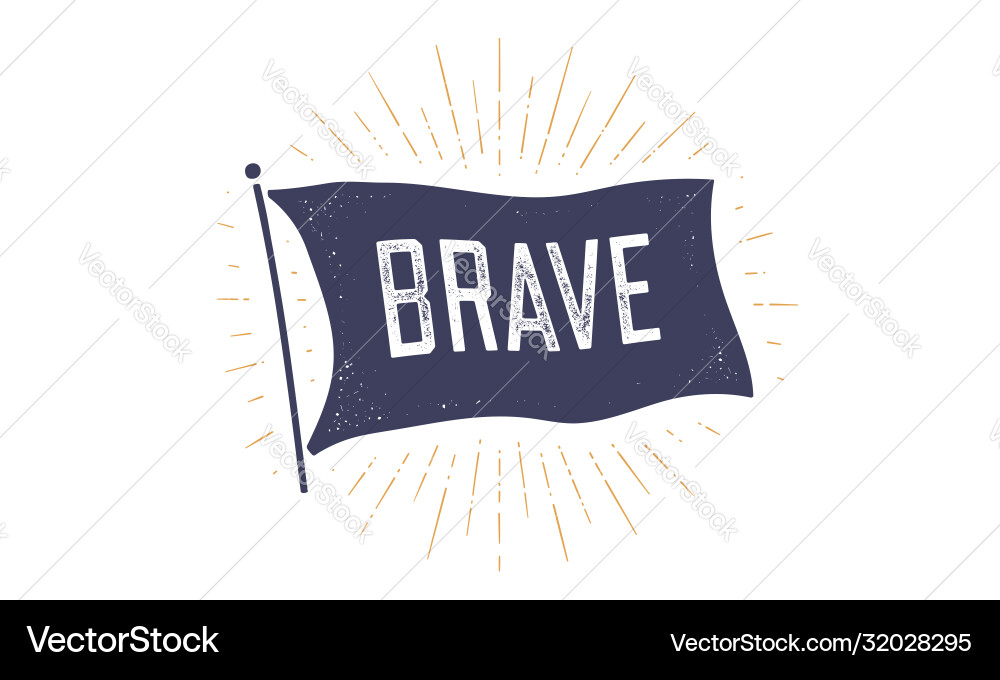 Brave flag graphic old vintage trendy Royalty Free Vector