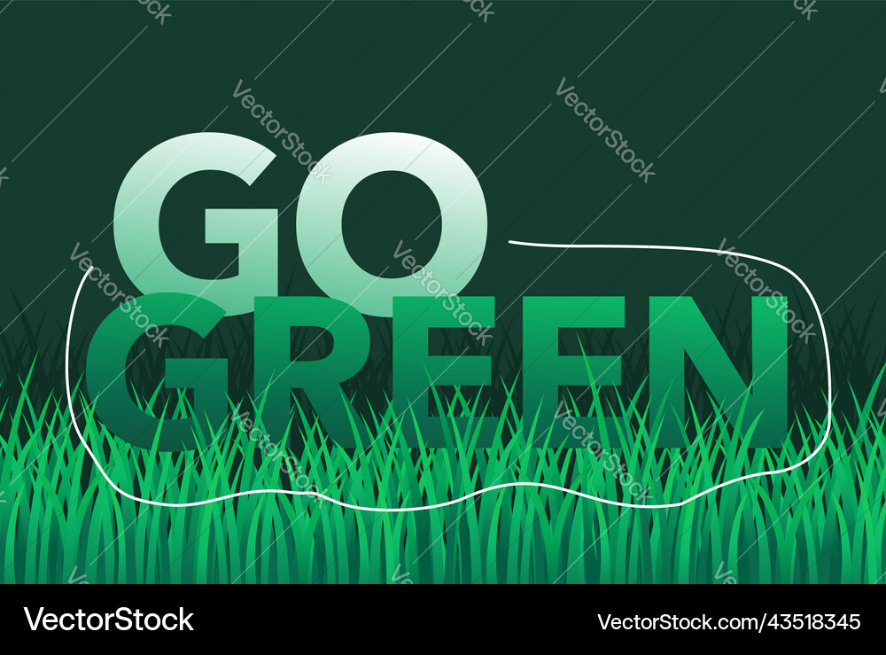 Go green motivation slogan with grass Royalty Free Vector