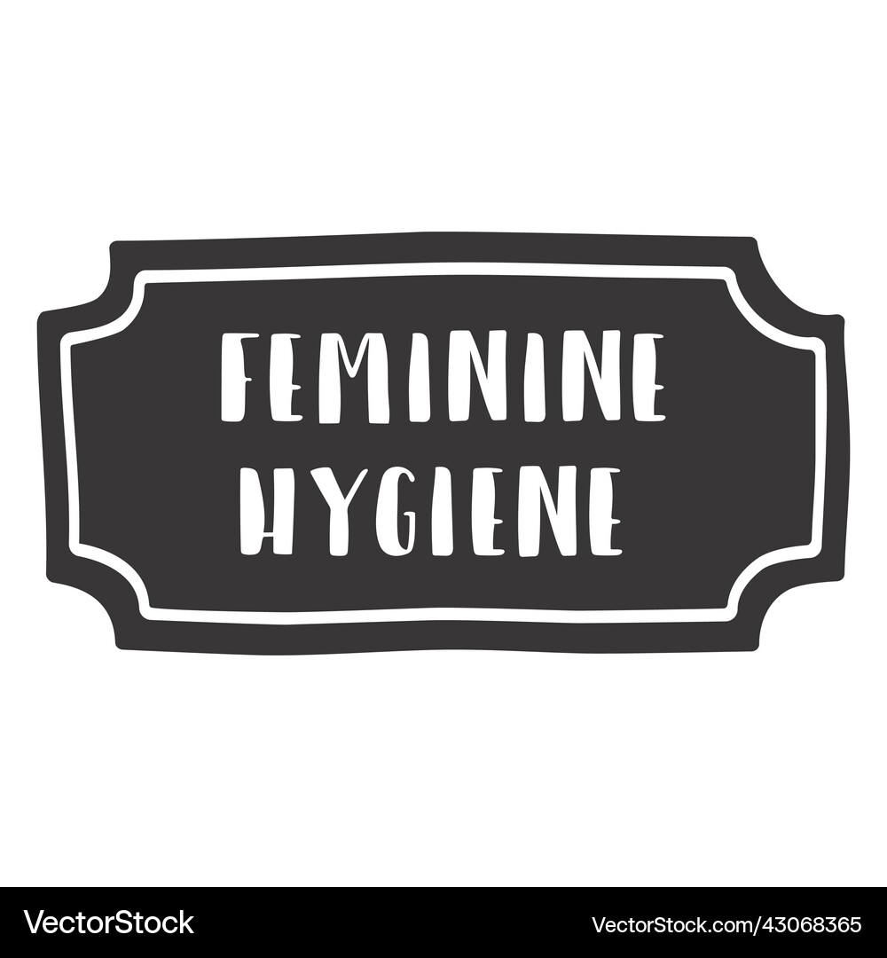 Hand drawn feminine hygiene label Royalty Free Vector Image