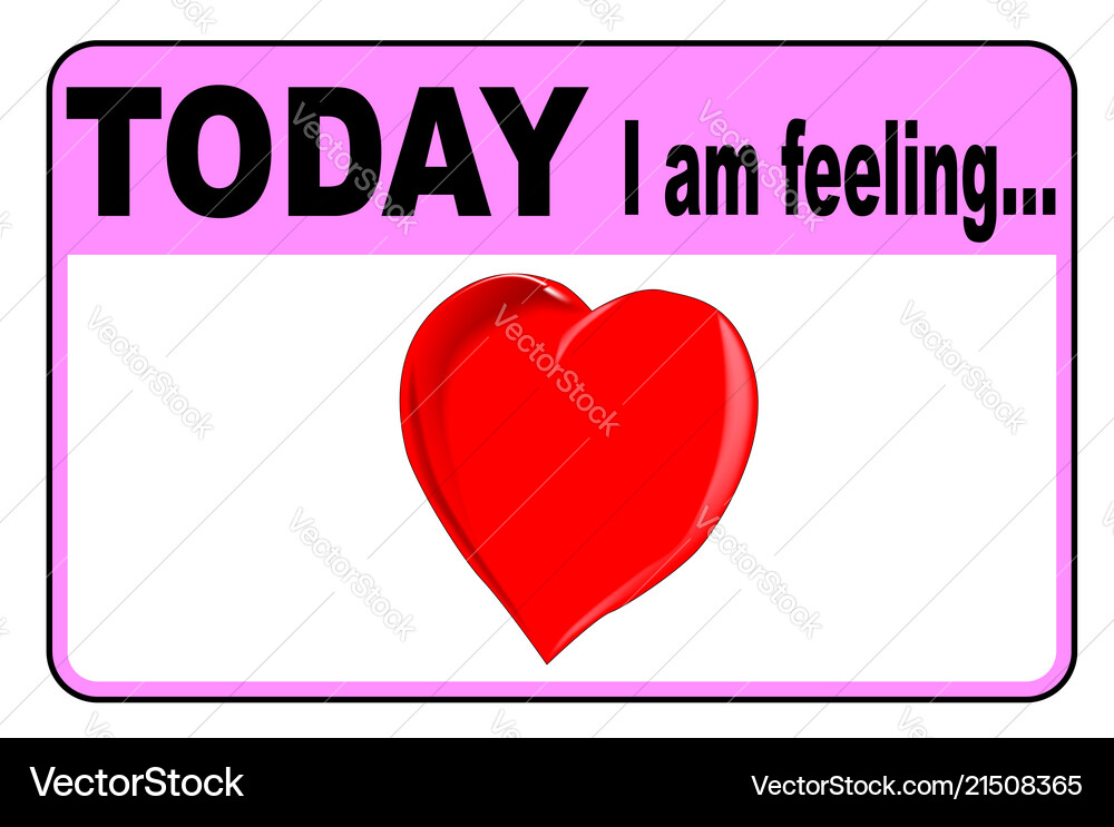 Today i am feeling heart Royalty Free Vector Image