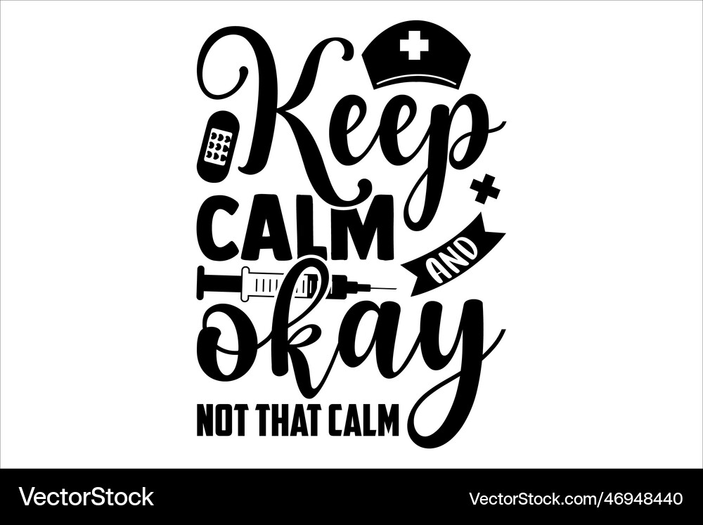 Keep clam and okay not that calm Royalty Free Vector Image