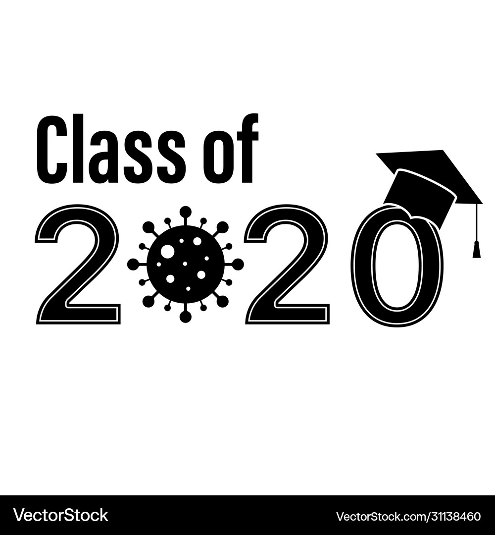 Class 2020 graduate school graduation coronavirus Vector Image