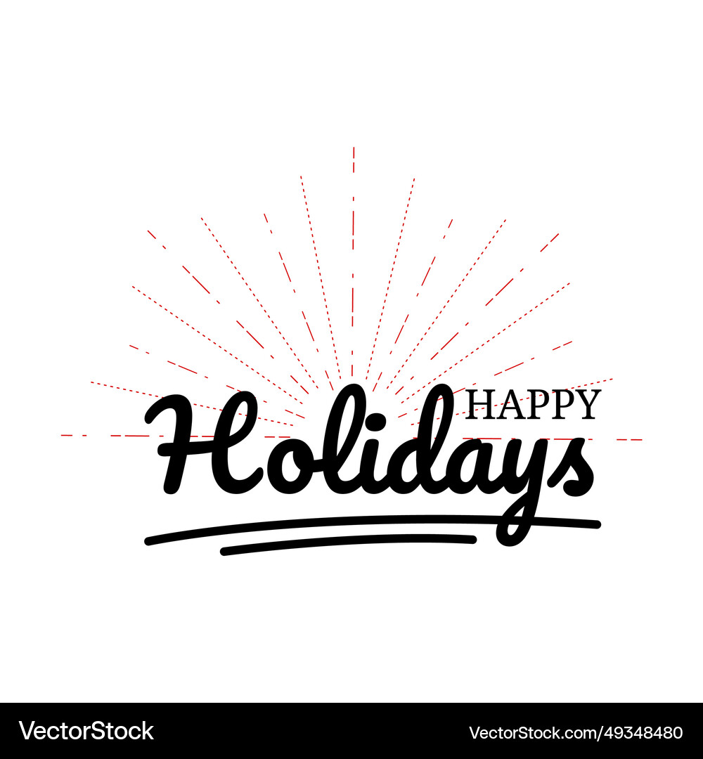 Hand drawn happy holidays lettering typography Vector Image
