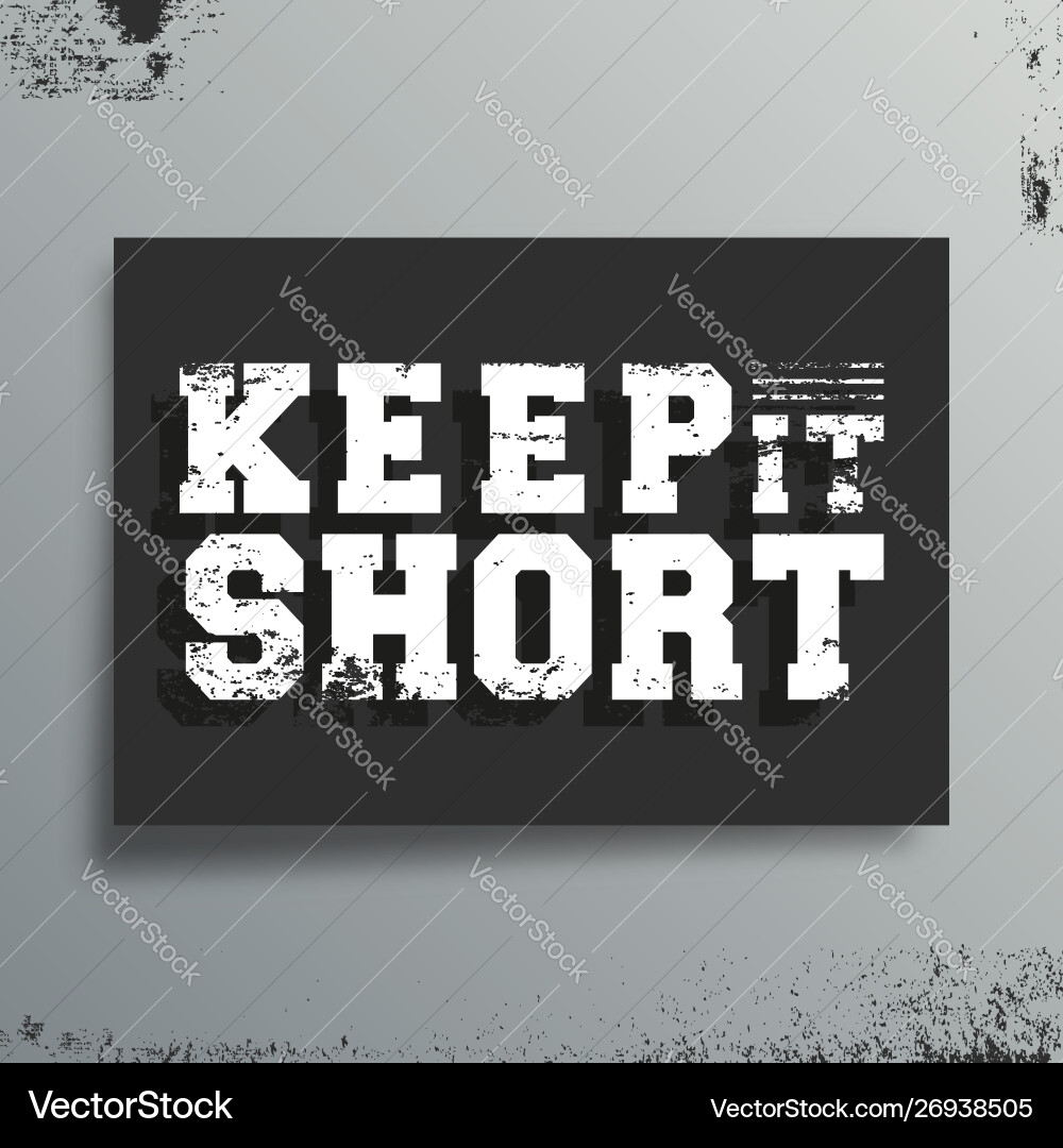 Keep it short t-shirt print minimal design Vector Image