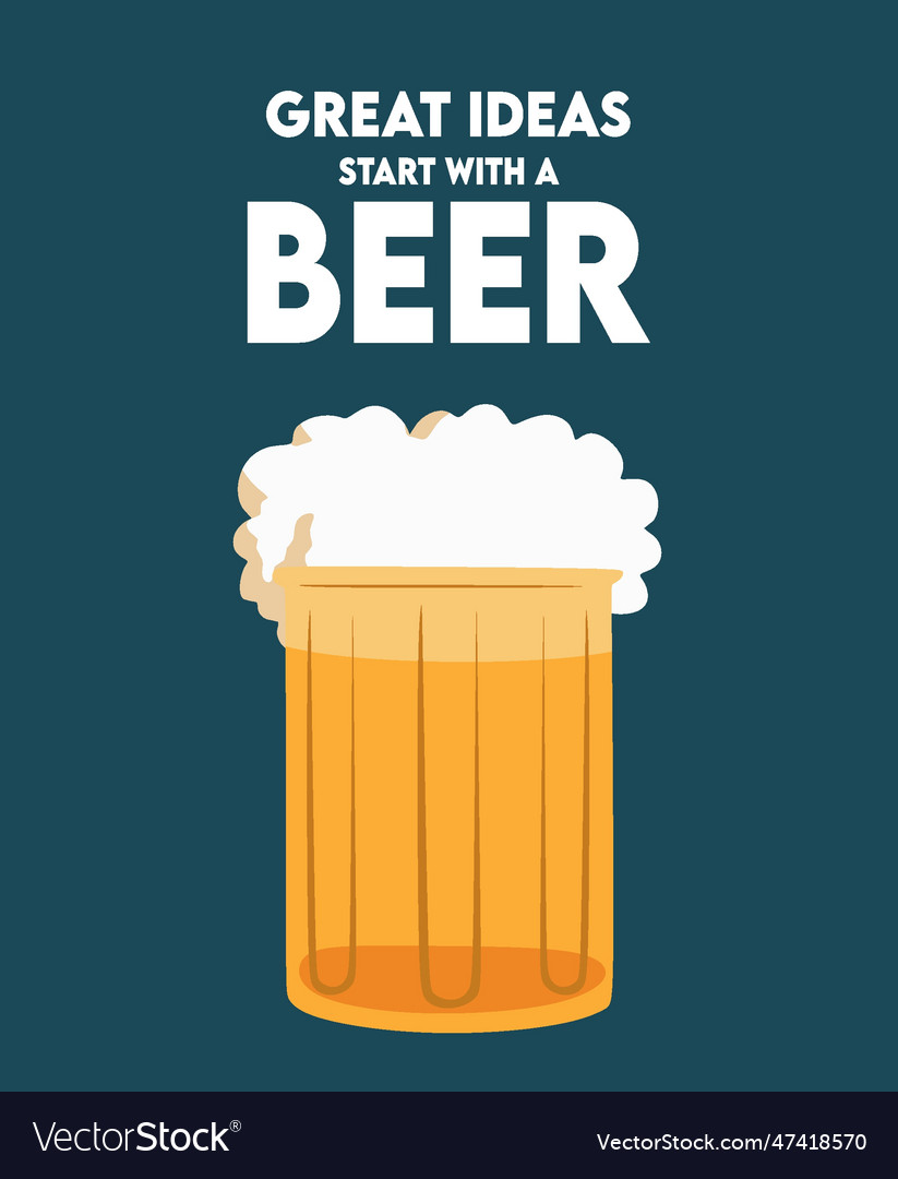 Great ideas start with beer Royalty Free Vector Image Great ideas start with beer Royalty Free Vector Image