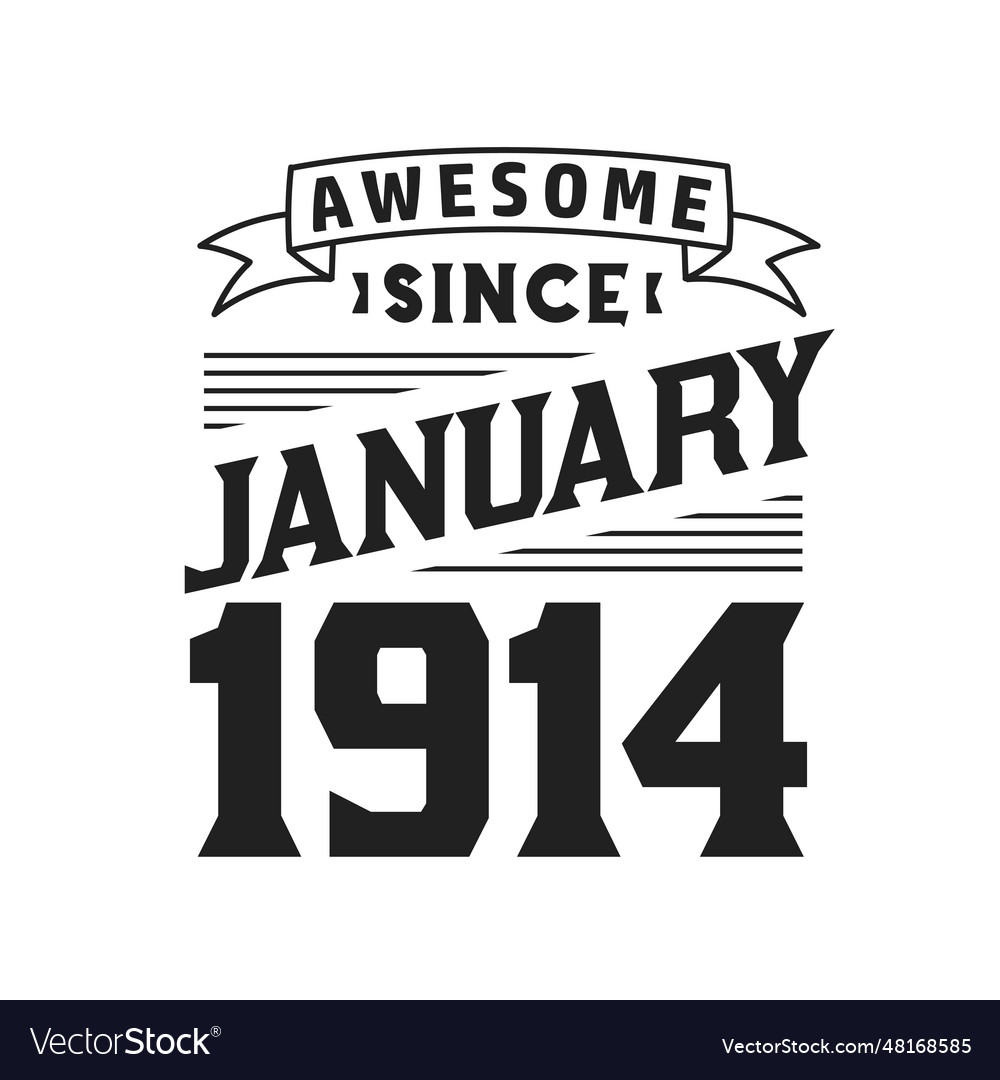 Awesome since january 1914 born Royalty Free Vector Image