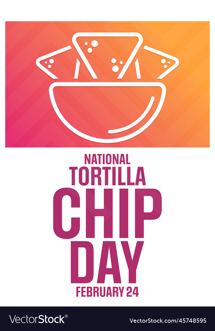 National tortilla chip day february 24 Royalty Free Vector