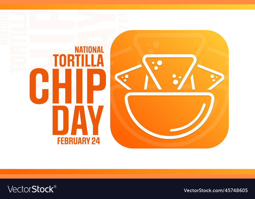 National tortilla chip day february 24 Royalty Free Vector