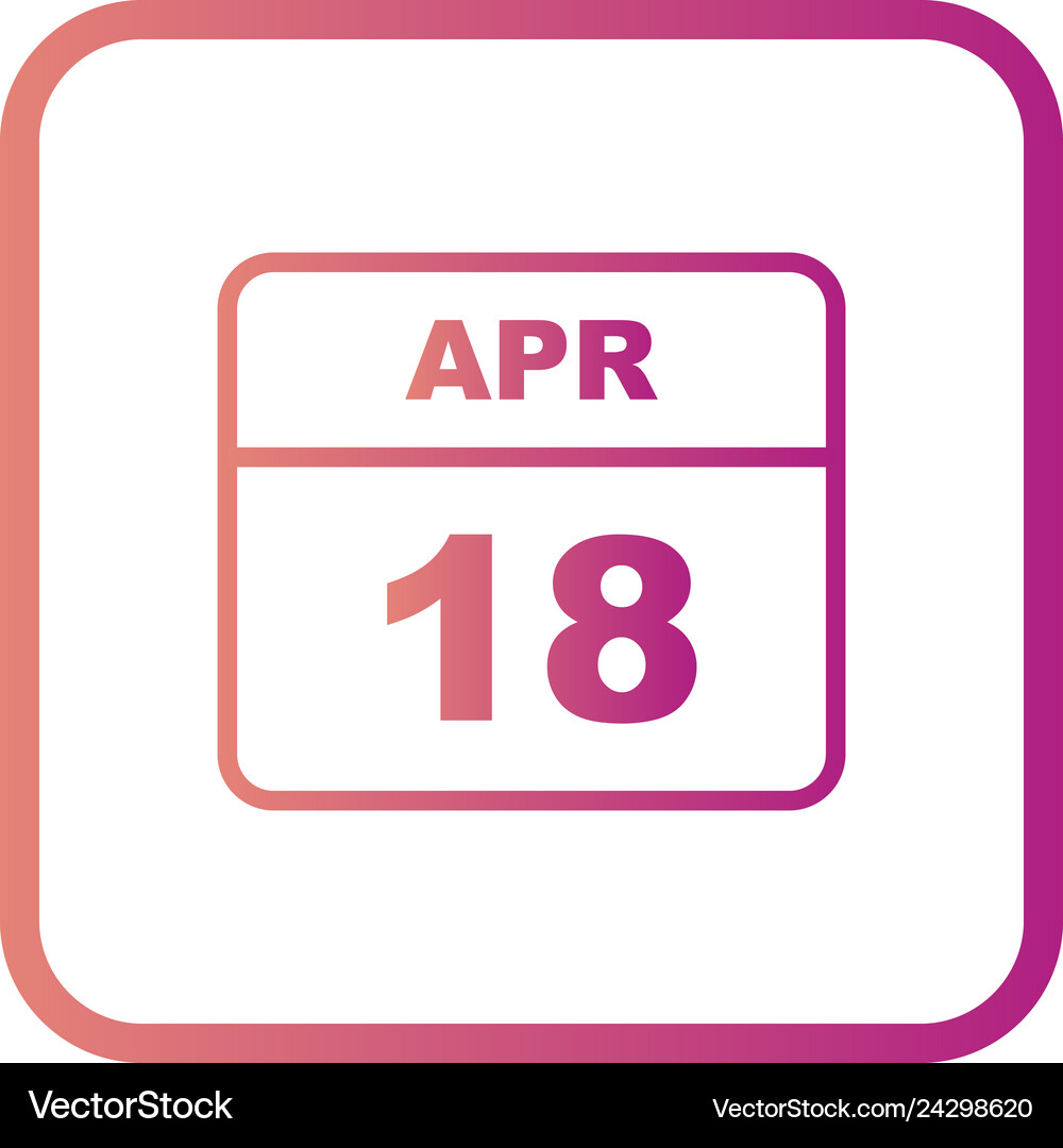 April 18th date on a single day calendar Vector Image