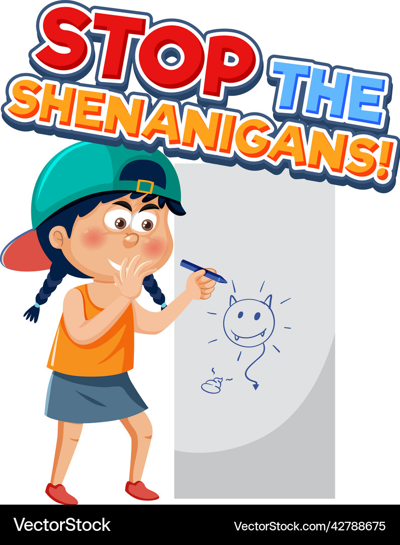 Stop the shenanigans word text with cartoon Vector Image