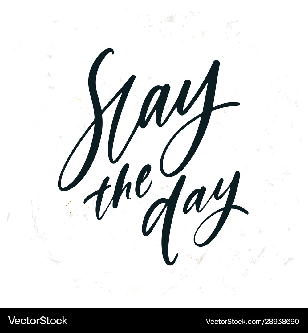 Simple hand drawn lettering slay day Royalty Free Vector