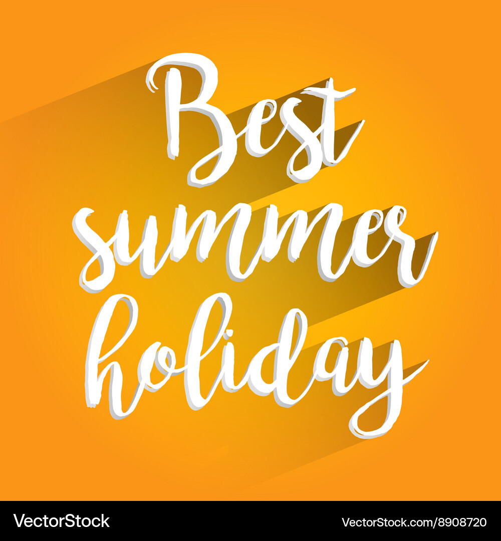 Best summer holiday lettering design Royalty Free Vector