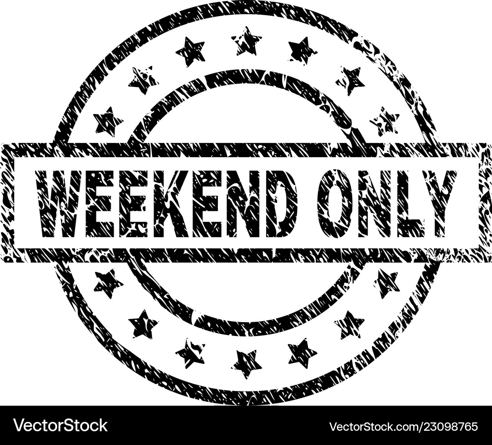 Scratched textured weekend only stamp seal Vector Image