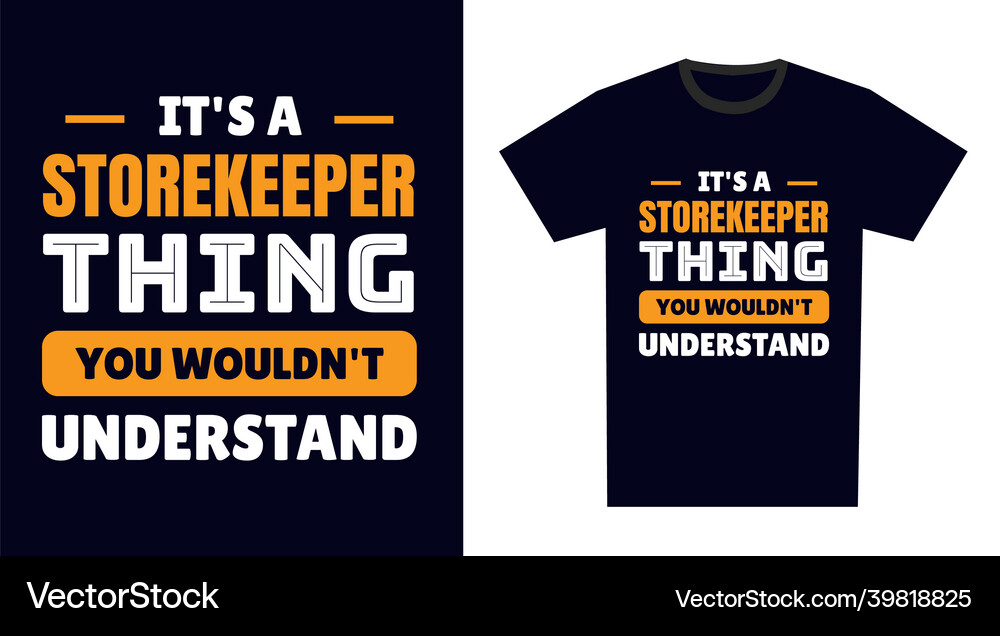 Storekeeper t shirt design its a Royalty Free Vector Image