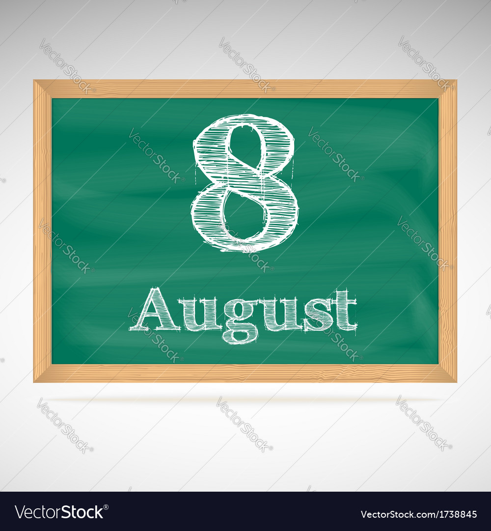 August 8 inscription in chalk on a blackboard Vector Image