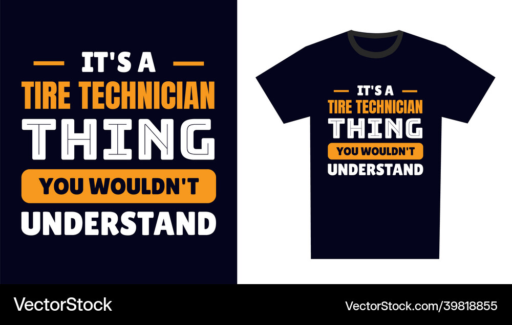 Tire technician t shirt design its a Royalty Free Vector