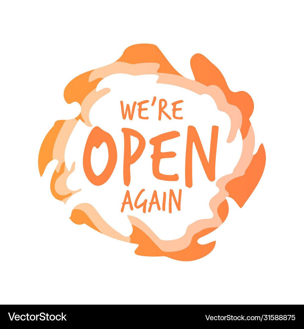 We are open again sticker coronavirus quarantine Vector Image