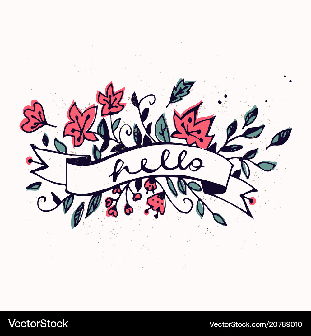 Hello lettering with ribbon and hand drawn spring Vector Image
