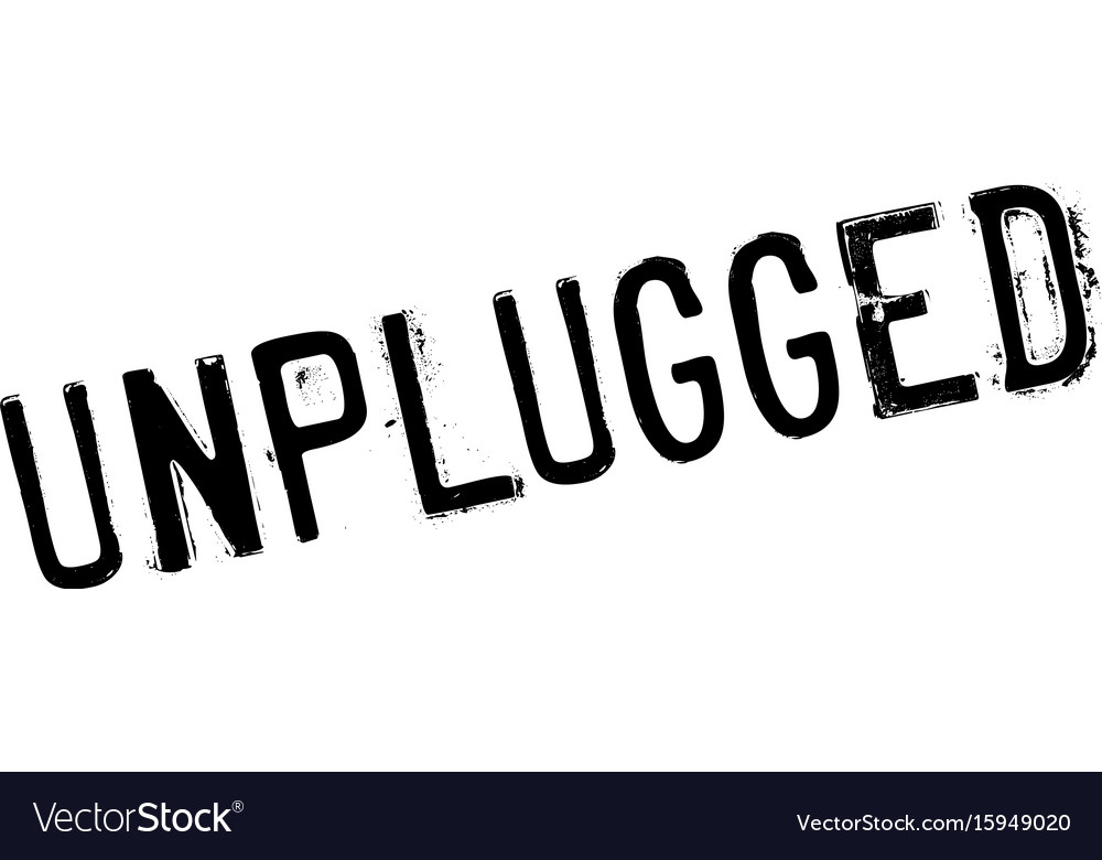 Unplugged rubber stamp Royalty Free Vector Image