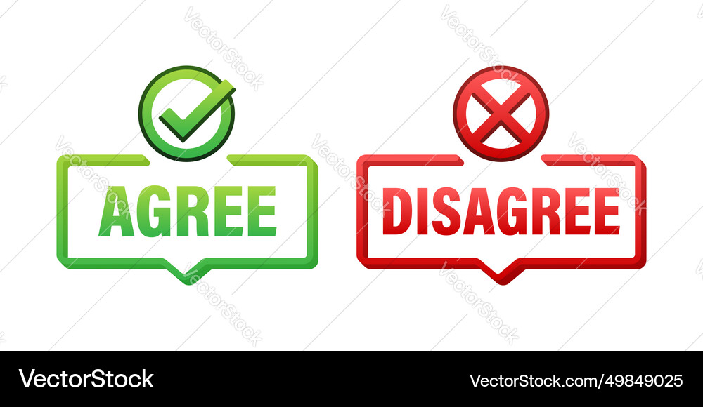 Agree and disagree concept bubbles Royalty Free Vector Image