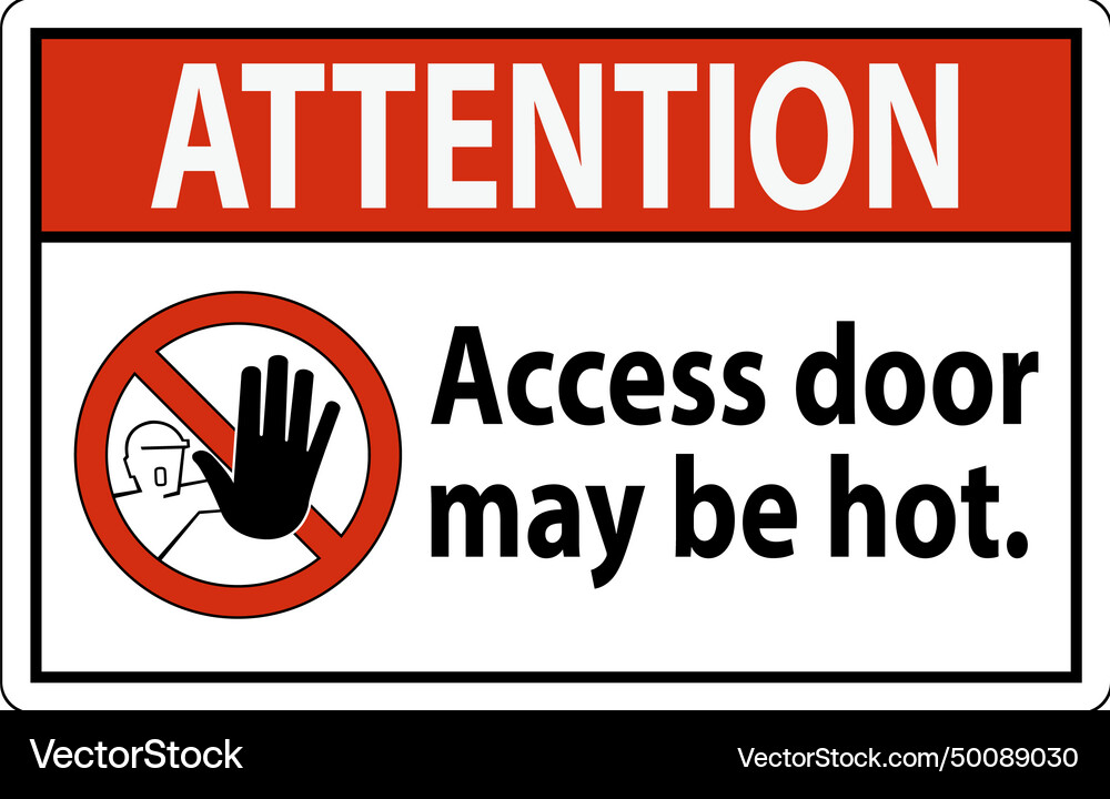 Attention sign caution access door may be hot Vector Image