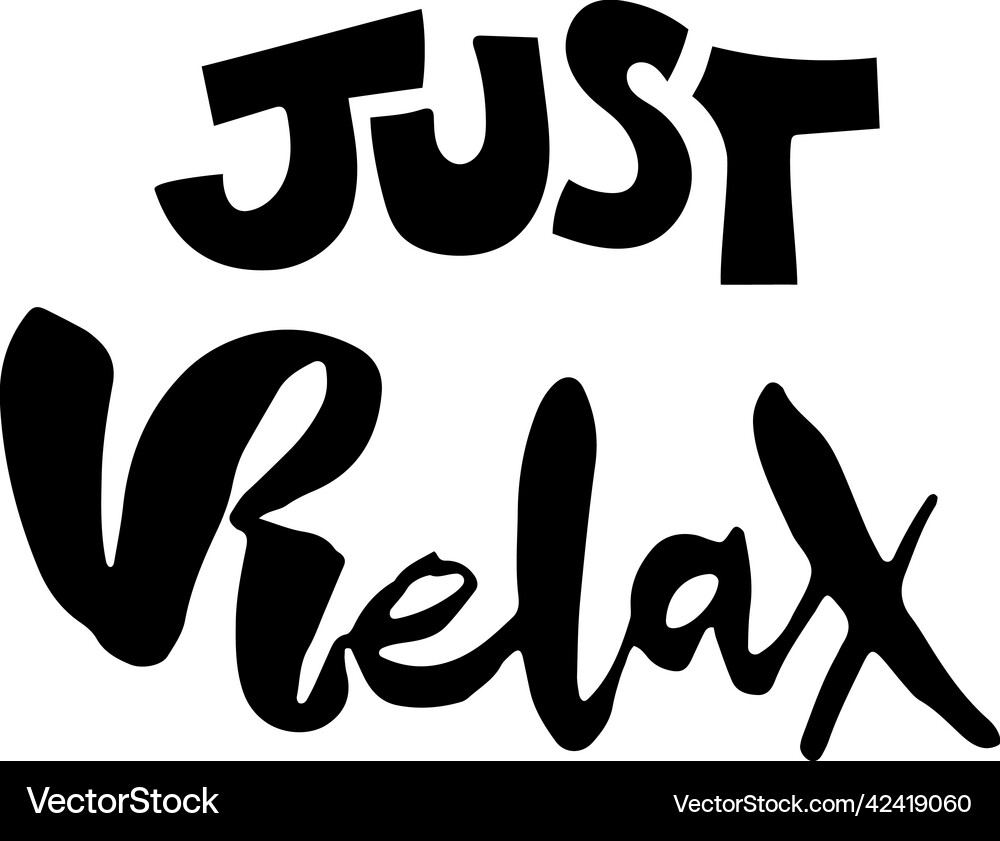 Just relax calligraphy poster modern brush Vector Image