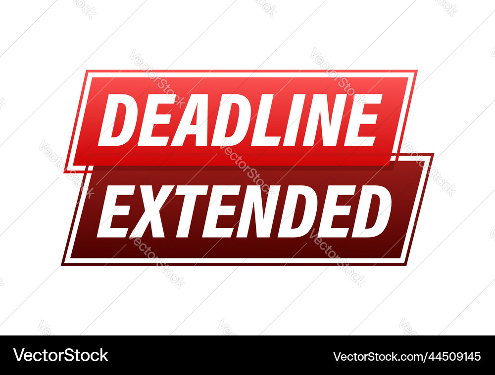 Deadline extended sign label stock Royalty Free Vector Image