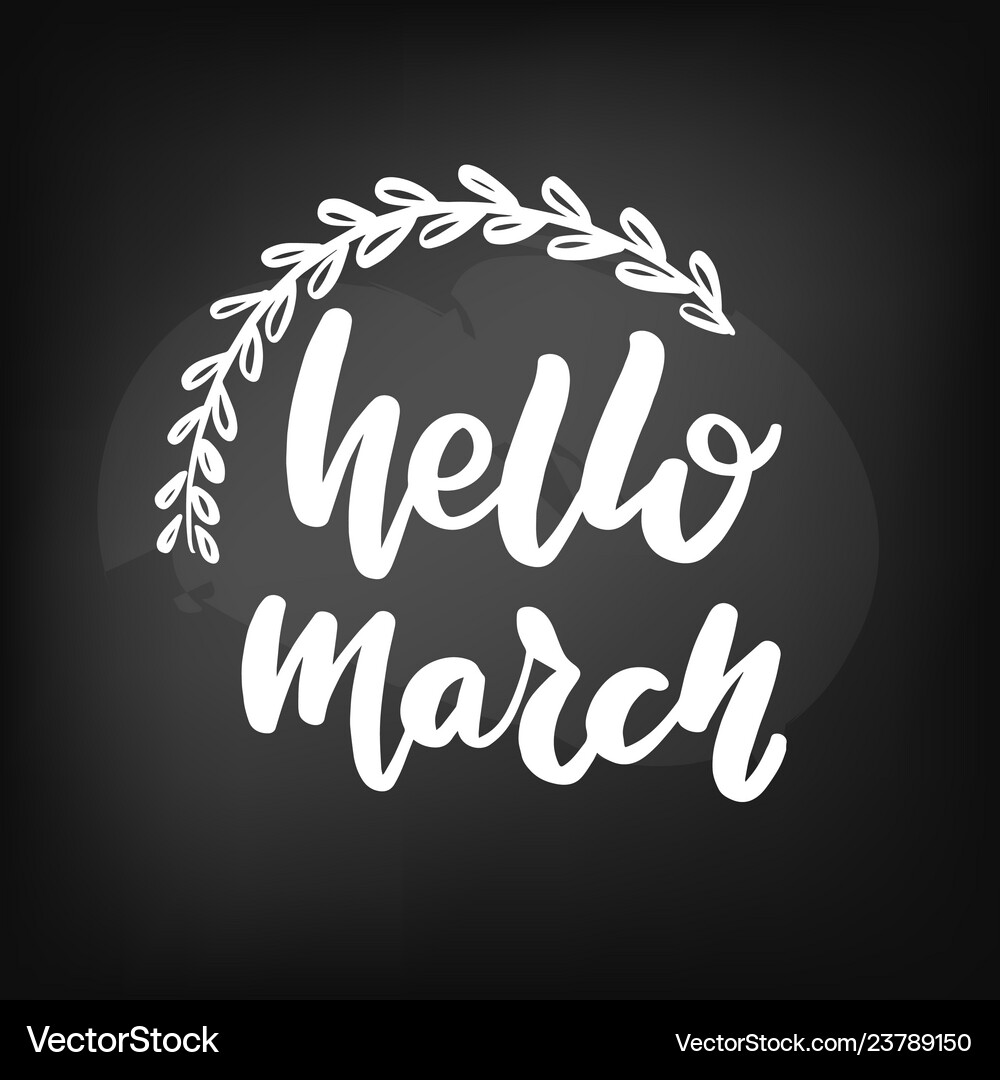 Chalkboard blackboard lettering hello march Vector Image