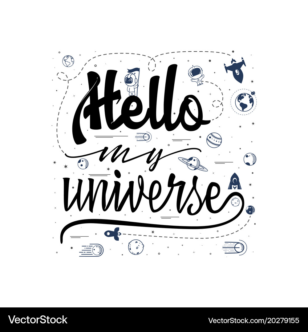 Hello my universe space travel lettering Vector Image