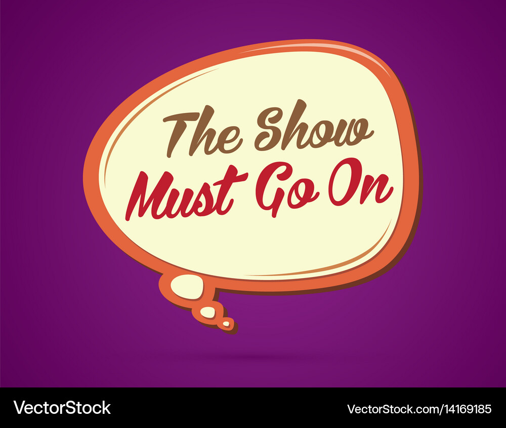 Show must go on text in balloons Royalty Free Vector Image