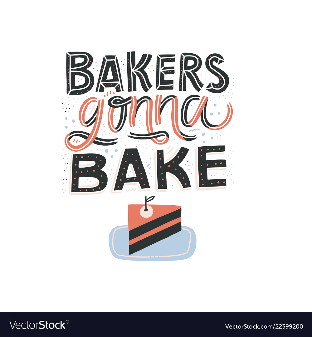 Bake lettering quote Royalty Free Vector Image