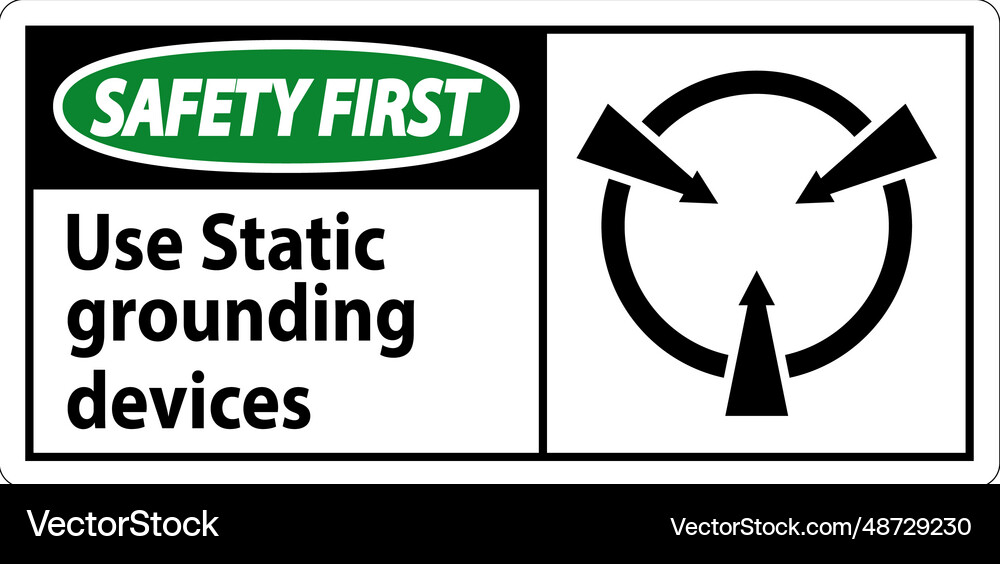 Safety first sign use static grounding devices Vector Image