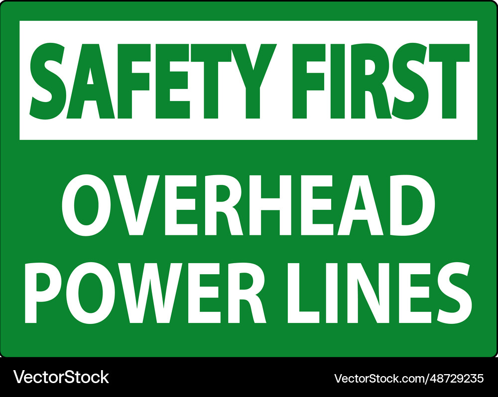 Safety first sign overhead power lines Royalty Free Vector