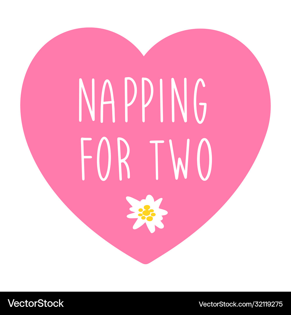 Hand written napping for two quote pregnancy Vector Image