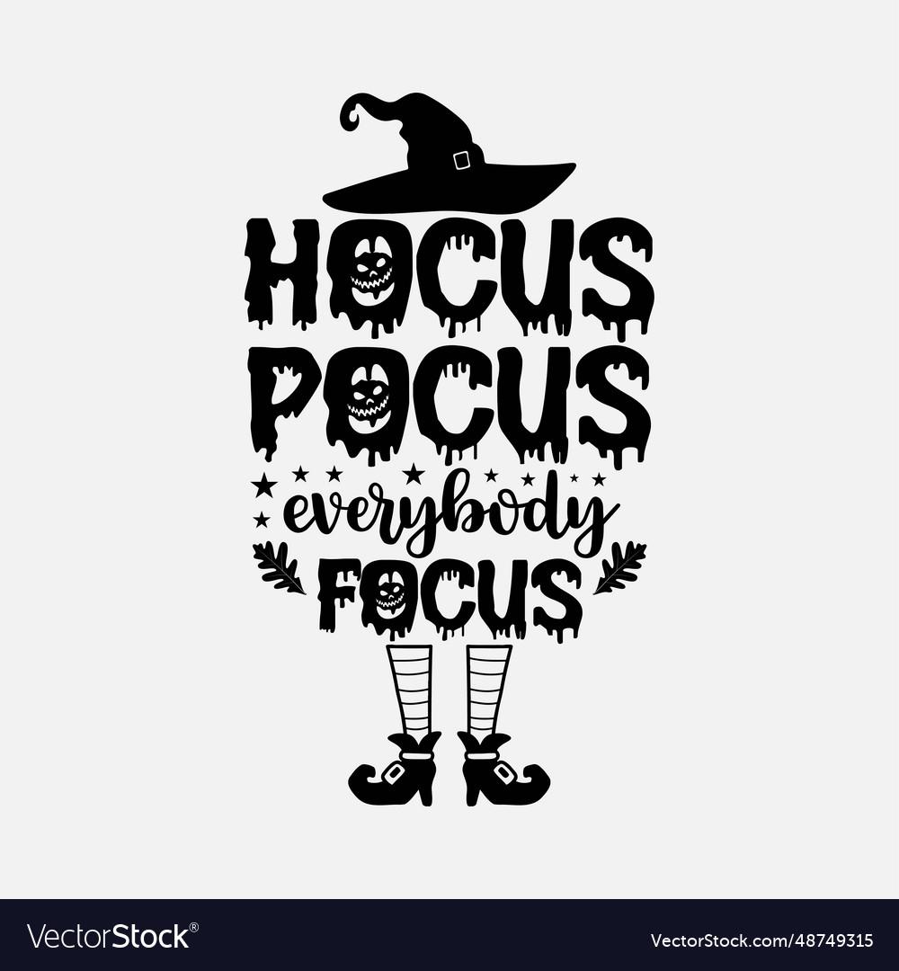 Halloween hocus pocus everybody focus Royalty Free Vector