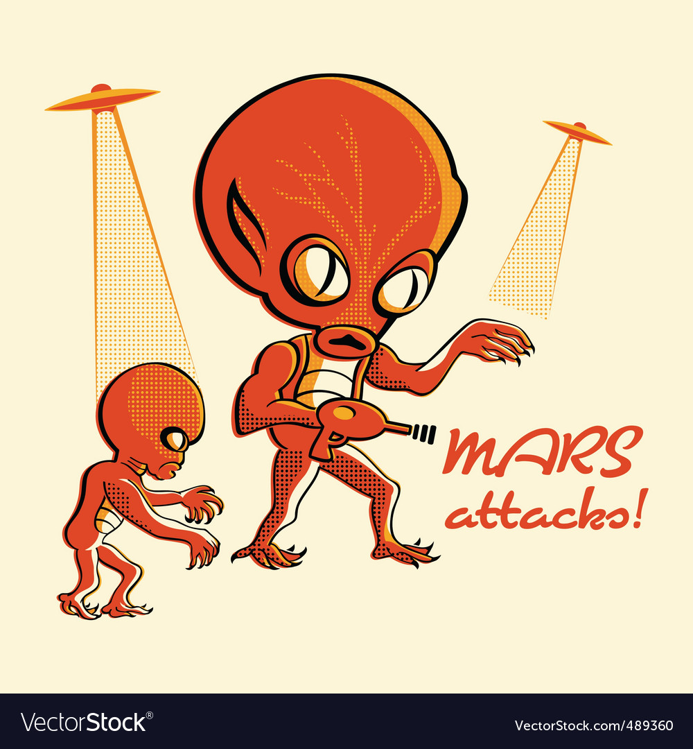 Mars attacks Royalty Free Vector Image - VectorStock