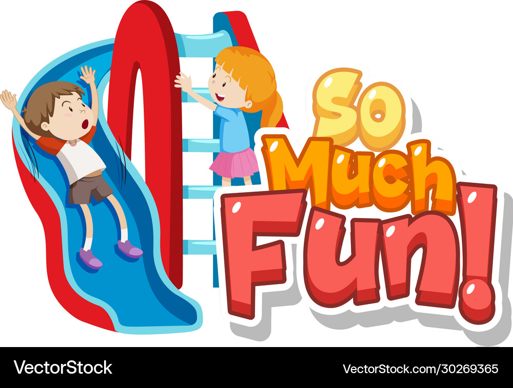 Font design for phrase so much fun with kids Vector Image