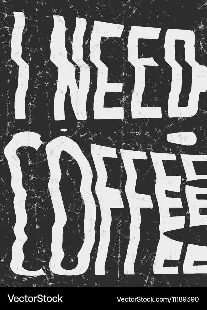 I need coffee glitch art typographic poster Vector Image