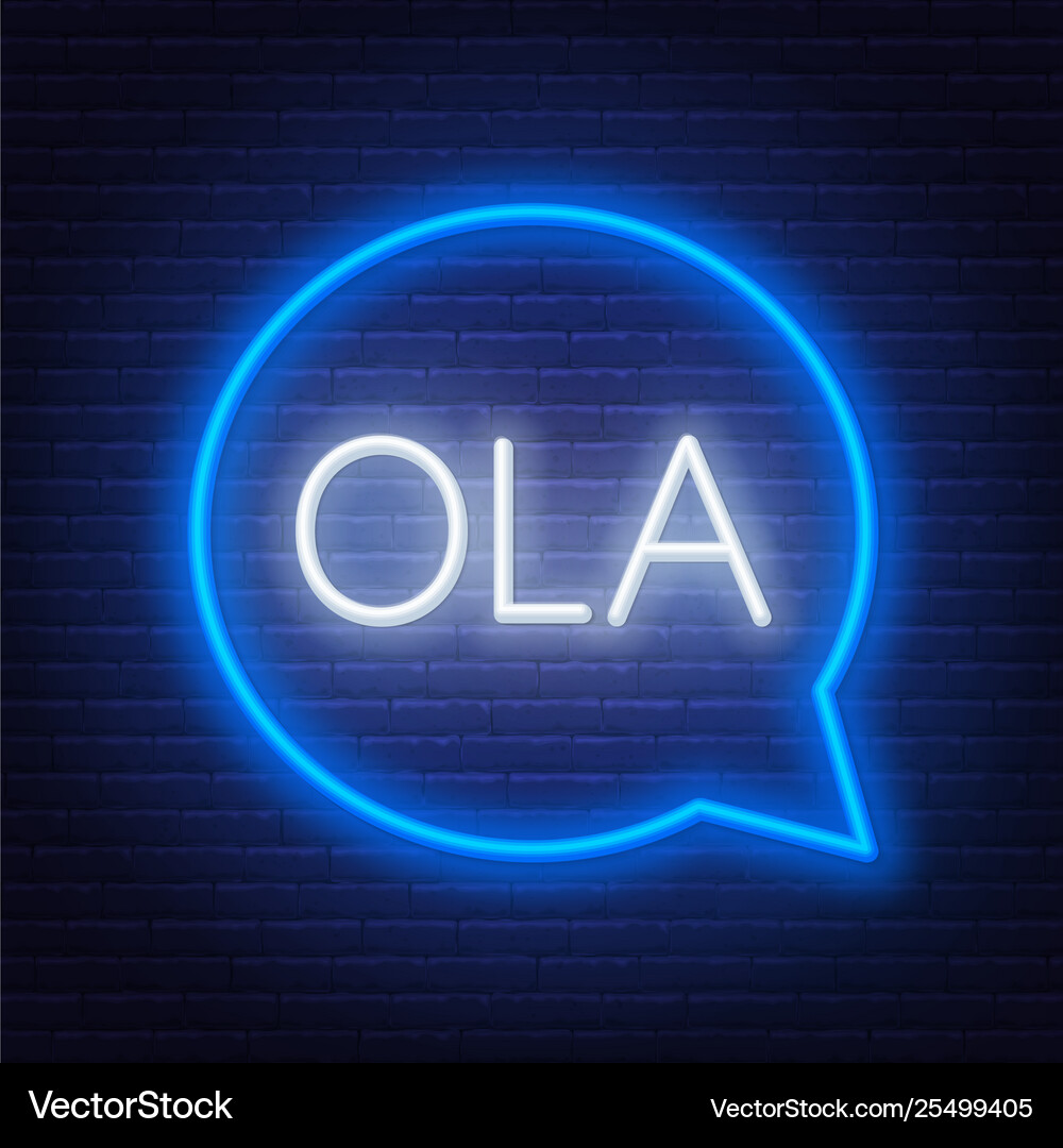 Neon sign word ola in speech bubble frame Vector Image