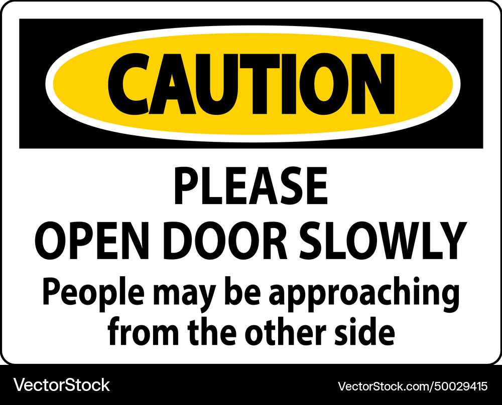 Caution sign please open door slowly people may Vector Image