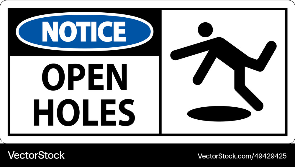 Notice sign open holes Royalty Free Vector Image