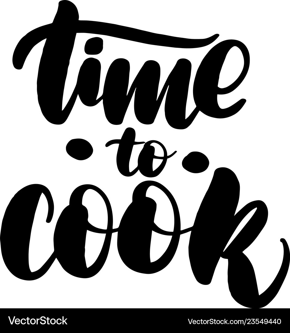 Time to cook lettering greeting Royalty Free Vector Image