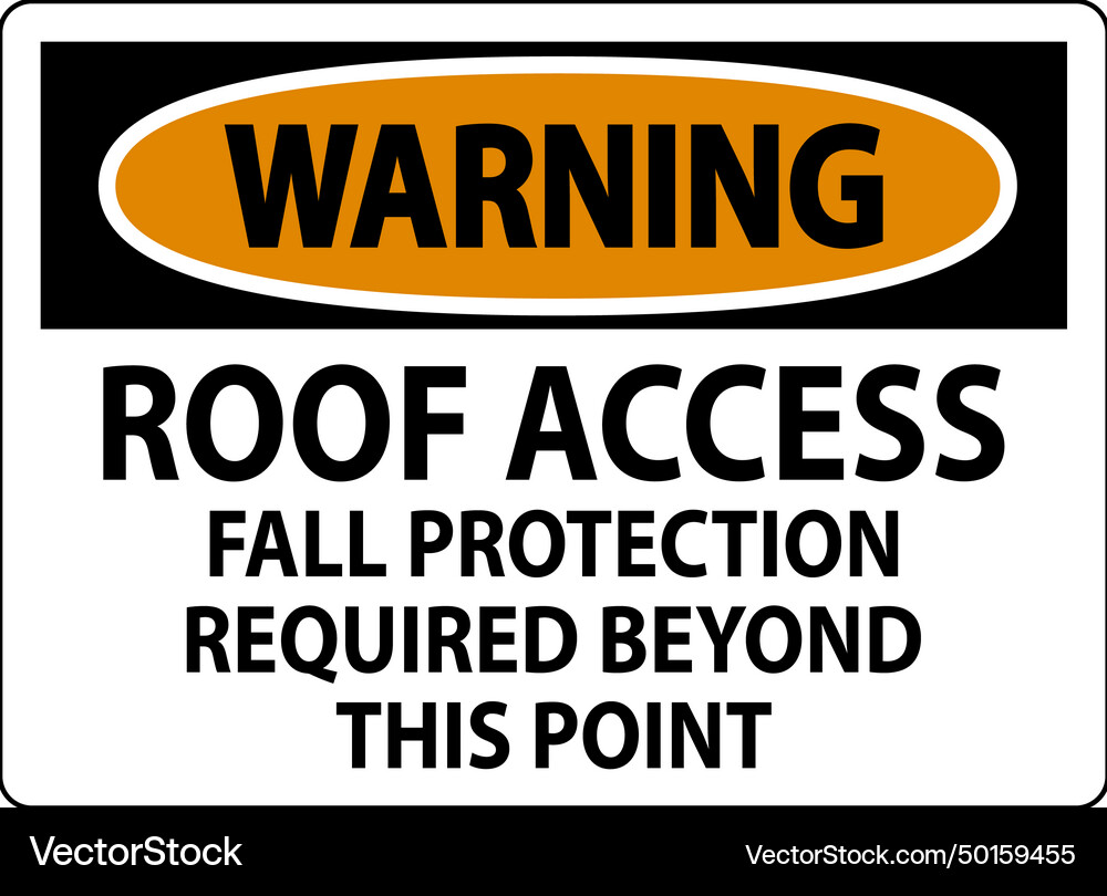 Warning sign roof access fall protection required Vector Image