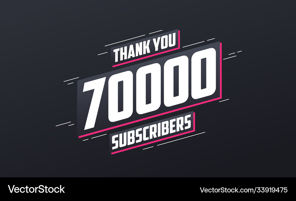 Thank you 70000 subscribers 70k Royalty Free Vector Image