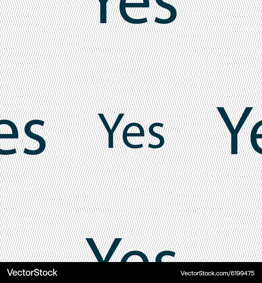 Yes sign icon positive check symbol seamless Vector Image
