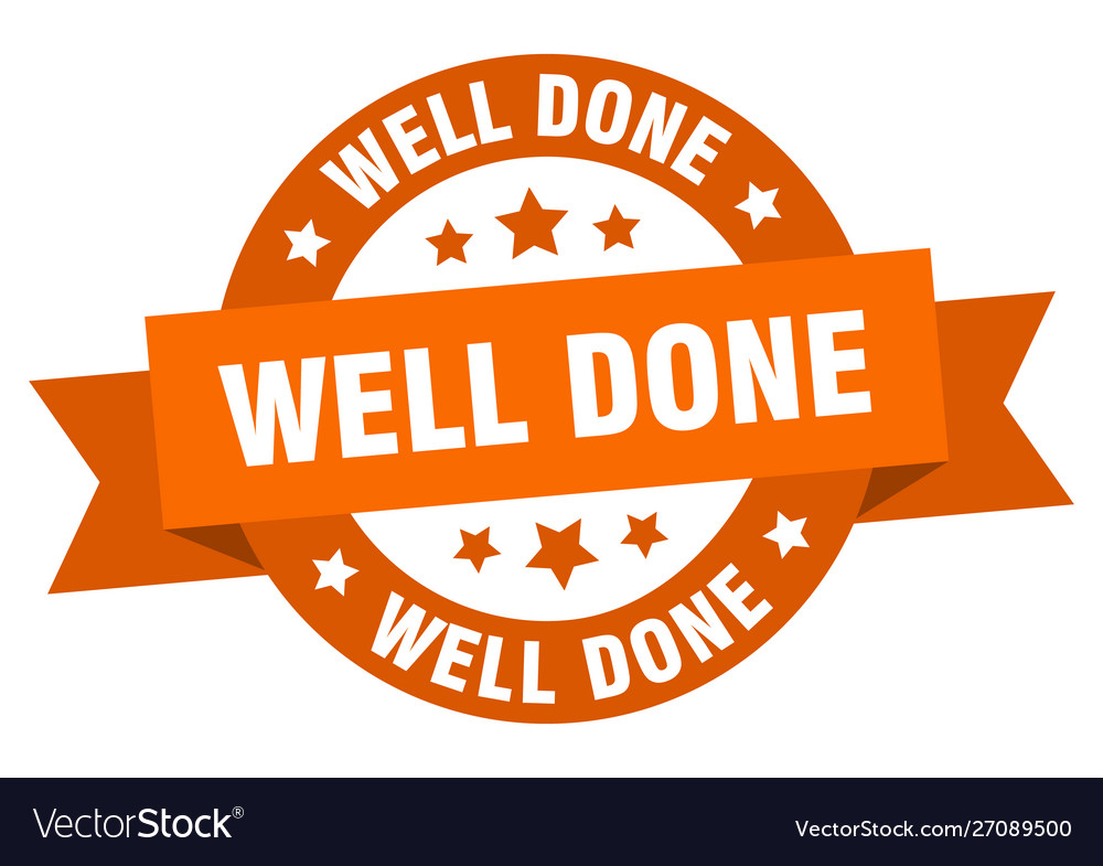 Well done ribbon well done round orange sign well Vector Image Well done ribbon well done round orange sign well Vector Image