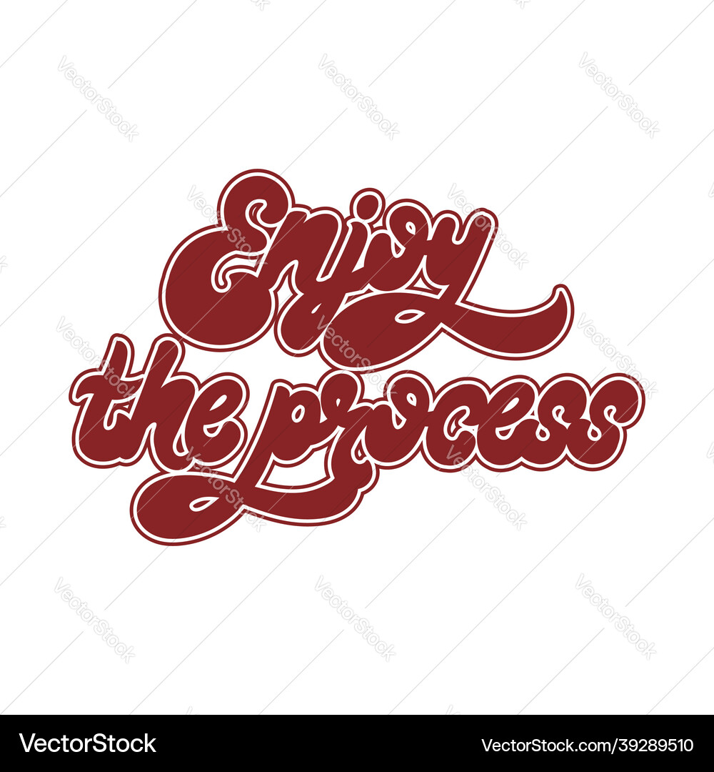 Enjoy the process handwritten lettering isolated Vector Image