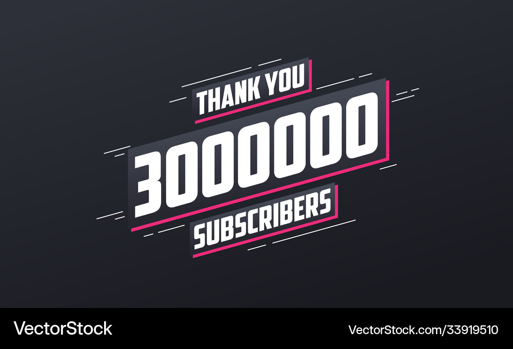 Thank You 3000000 Subscribers Subscribers Vector Image