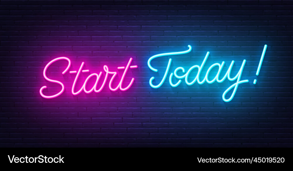 Start today neon sign on brick wall background Vector Image