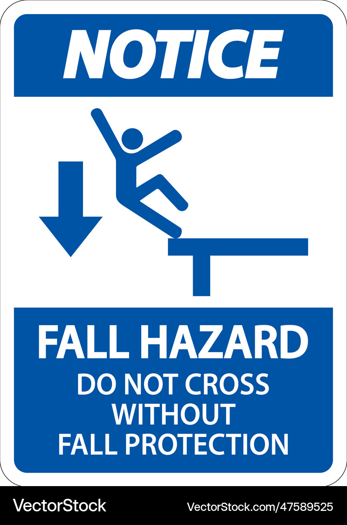Notice do not cross without fall protection sign Vector Image